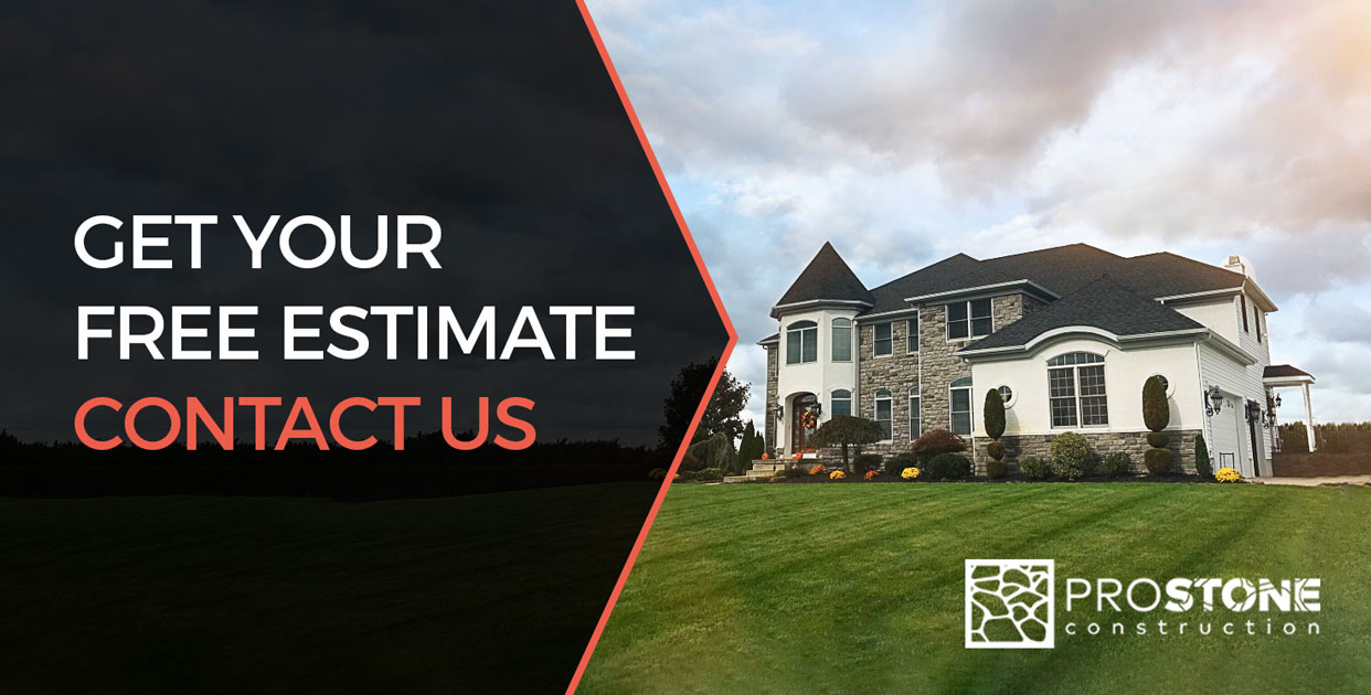 Contact Us - Get Your Free Estimate - ProStone Construction